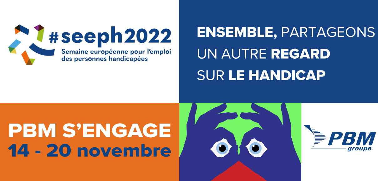 PBM Groupe s'engage pour la SEEPH2022 - Groupe PBM